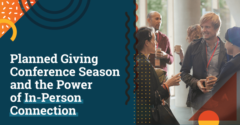 Planned Giving Conference Season and the Power of In-Person Connection