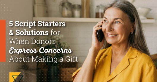 5 Script Starters & Solutions for When Donors Express Concerns About ...